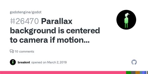 Parallax Background Is Centered To Camera If Motion Scale Set To 0 · Issue 26470 · Godotengine