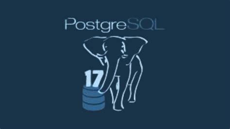 postgresql 17 new features now available in cloud sql