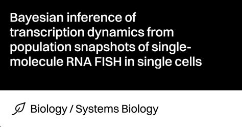 Bayesian Inference Of Transcription Dynamics From Population Snapshots