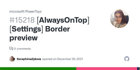 Alwaysontop Settings Border Preview · Issue 15218 · Microsoftpowertoys · Github