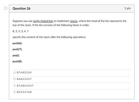 solved question 26 1 pts suppose you use singly linked lists