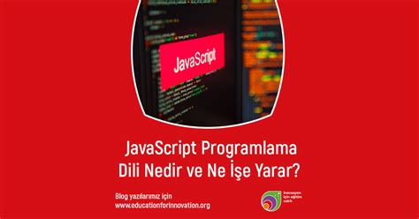 Javascript Programlama Dili Nedir Ve Ne İşe Yarar E4i İnovasyon Için Eğitim Vakfı