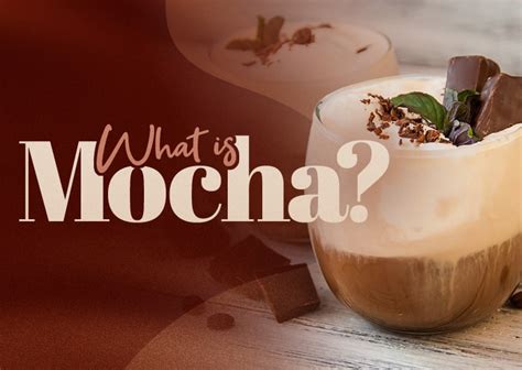 What Is Mocha And What Does It Taste Like