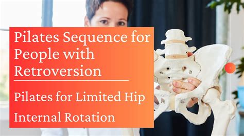 Pilates For Femoral Retroversion When You Have Limited Hip Internal Rotation Range Of Motion