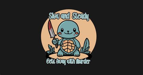 Cute Murder Turtle Murder T Shirt Teepublic