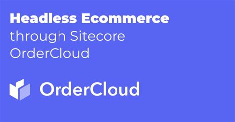 Addact On Linkedin Headless Ecommerce Through Sitecore Ordercloud Addact Technologies