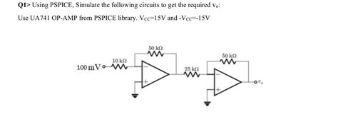 solved q1 using pspice simulate the following circuits to