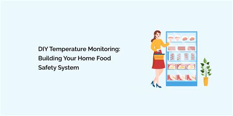 Diy Temperature Monitoring Building Your Home Food Safety System Tempcube