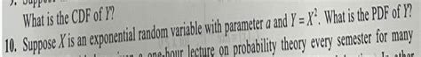 Solved What Is The Cdf Of Y 10 Suppose X Is An Exponential