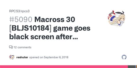 Macross BLJS Game Goes Black Screen After Finished Game Loading Screen Issue