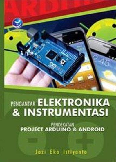 Buku Pengantar Elektronika Dan Instrumentasi Pendekatan Project Arduino Dan Android Lazada