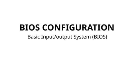 Bios Basic Inputoutput System The 4 Functions Of Bios Pptx