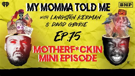 S1 Ep 75 Cool S If Youre Nasty Motherf Ckin Mini Episode My Momma