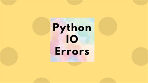 How To Fix The Io Error In Python Srinimf