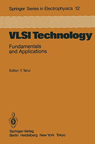 Vlsi Technology Fundamentals And Applications By Y Tarui Goodreads