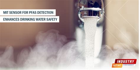 mit sensor for pfas detection enhances drinking water safety