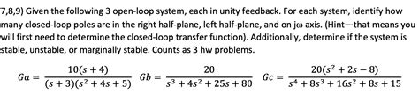 Solved Given The Following Open Loop System Each Chegg