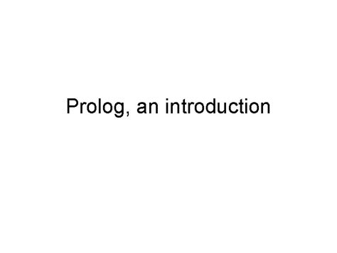 Prolog An Introduction Logic Programming We Defines Facts