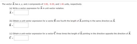Solved The Vector A Has X Y And Z Components Of 3 00