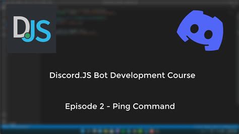 discord js bot development course episode 2 ping command youtube