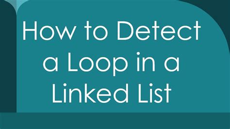 How To Detect A Loop In A Linked List Youtube