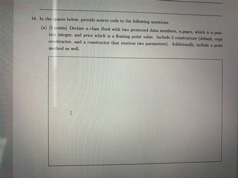 Solved 16 In The Spaces Below Provide Source Code To The