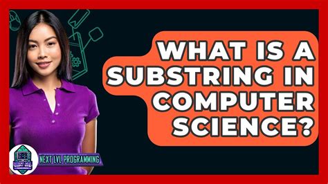 What Is A Substring In Computer Science? - Next LVL Programming - YouTube