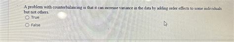 Solved A Problem With Counterbalancing Is That It Can