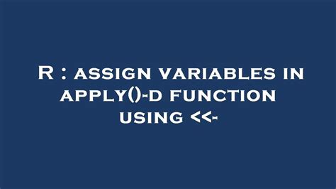 R Assign Variables In Apply D Function Using Youtube