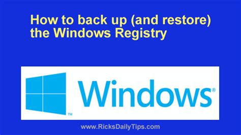 How To Back Up And Restore The Windows Registry