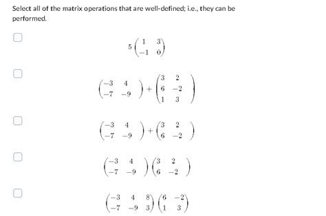 Solved Select All Of The Matrix Operations That Are Chegg