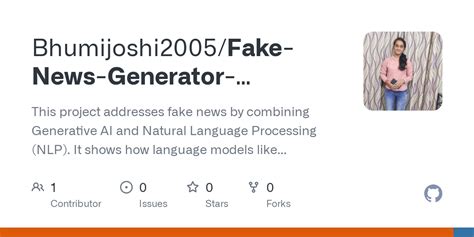 Github Bhumijoshi2005 Fake News Generator Detector Using Generative Ai And Nlp This Project