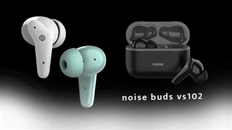Noise Buds Vs102 Review Stunning Looks And Battery Familiar Performance
