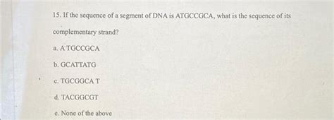 Solved If The Sequence Of A Segment Of DNA Is ATGCCGCA Chegg