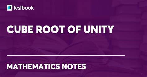 cube root of unity definition formula properties and examples