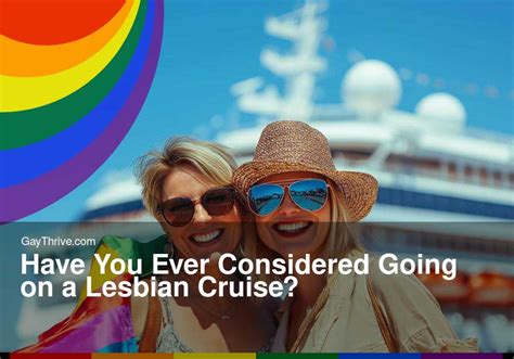 Have You Ever Considered Going On A Lesbian Cruise