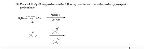 Solved Draw All Likely Alkene Products In The Following Chegg