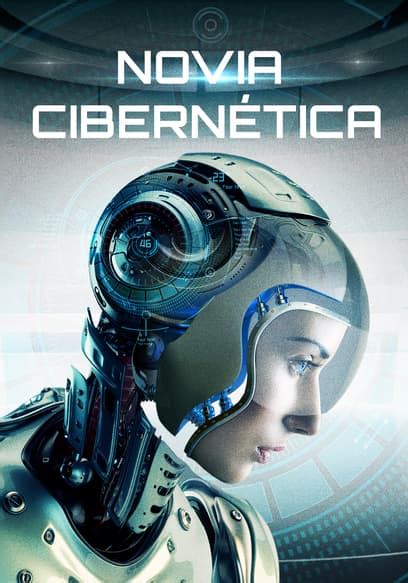 Watch Novia Cibernética Doblado 2019 Free Movies Tubi