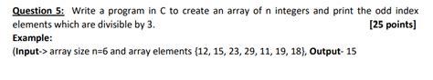 Solved Question 5 Write A Program In C To Create An Array Chegg Com