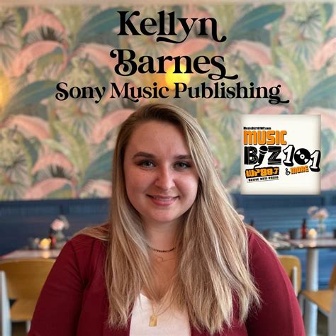 Kellyn Barnes Sony Music Publishing Music Biz 101 And More Podcast