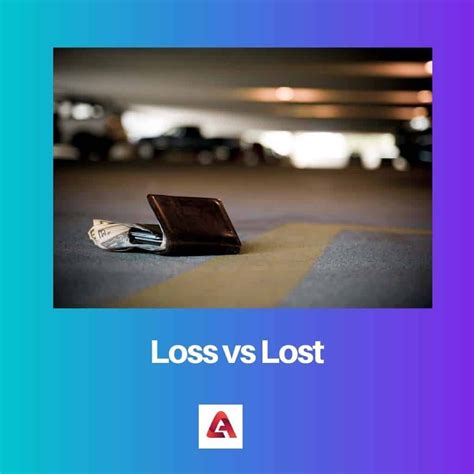 Loss Vs Lost Difference And Comparison