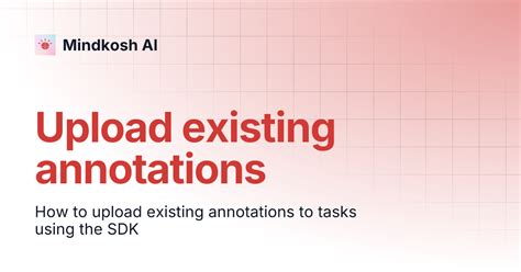 Upload Existing Annotations Mindkosh Ai