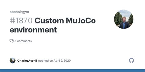 Custom Mujoco Environment · Issue 1870 · Openaigym · Github
