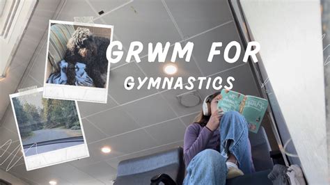 Grwm For Gymnastics Mini Vlog Maddie Grace 💌 Youtube