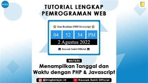 Menampilkan Tanggal Dan Waktu Secara Realtime Menggunakan Php And Javascript Blog Belajar Official