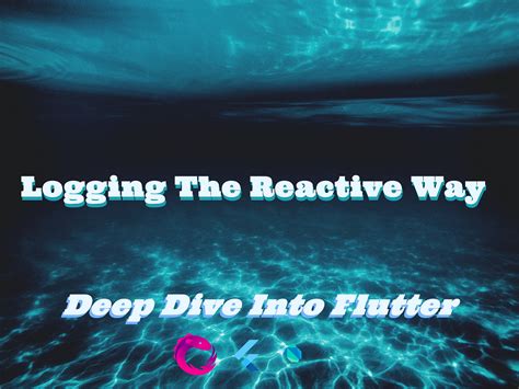 logging the reactive way on the developer side of flutter app… by