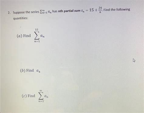Solved 2 Suppose The Series ∑n1∞an Has Nth Partial Sum