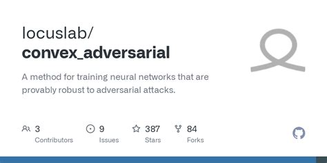 Github Locuslabconvexadversarial A Method For Training Neural Networks That Are Provably