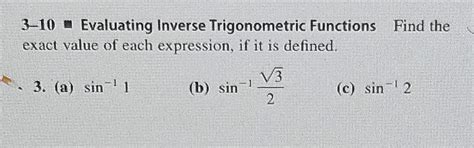 solved 3 10 ﻿evaluating inverse trigonometric functions find