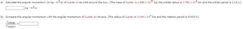 Solved A Calculate The Angular Momentum In Kgm S Of Chegg
